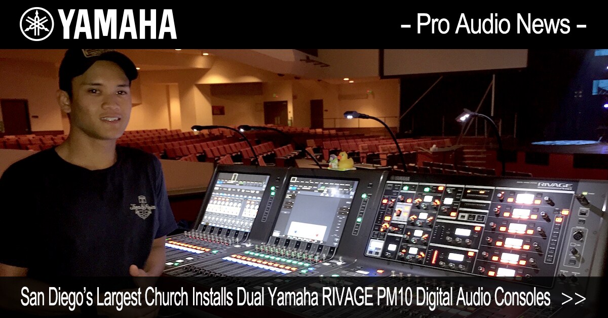 San Diego’s Largest Church Installs Dual Yamaha RIVAGE PM10 Digital Audio Consoles